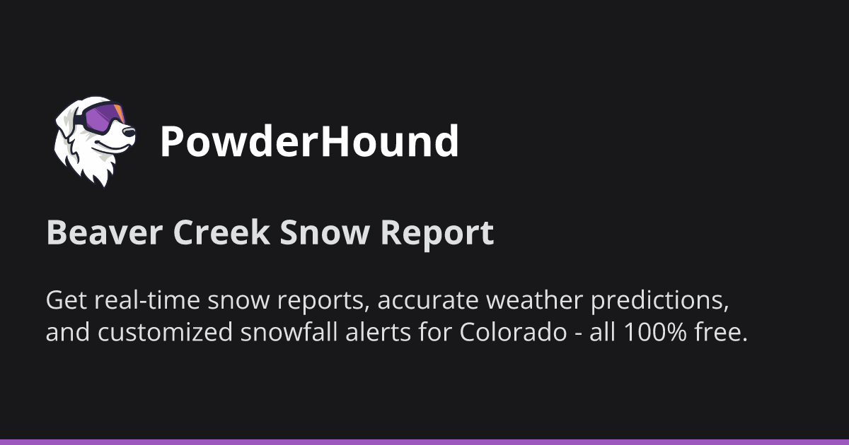 PowderHound | Beaver Creek Snow Report and Weather Forecast