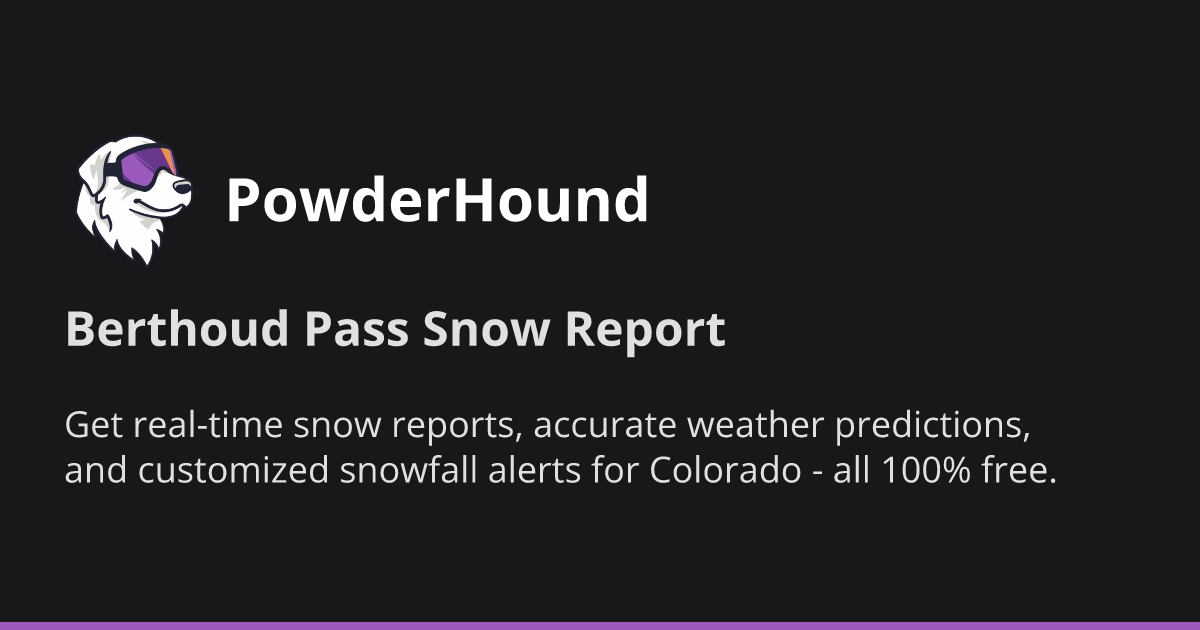 PowderHound | Berthoud Pass Snow Report and Avalanche Forecast
